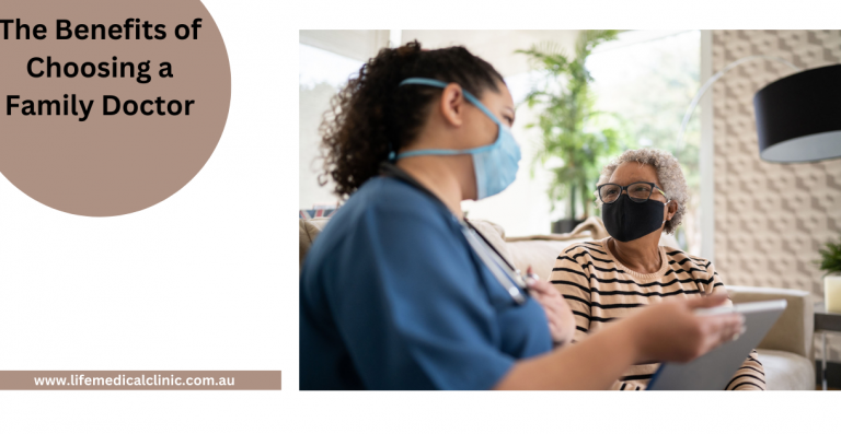 The Benefits of Choosing a Family Doctor | Life Medical Clinic